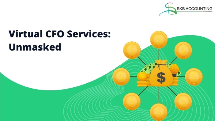 Virtual CFO Services: Unmasked - SKB Accounting
